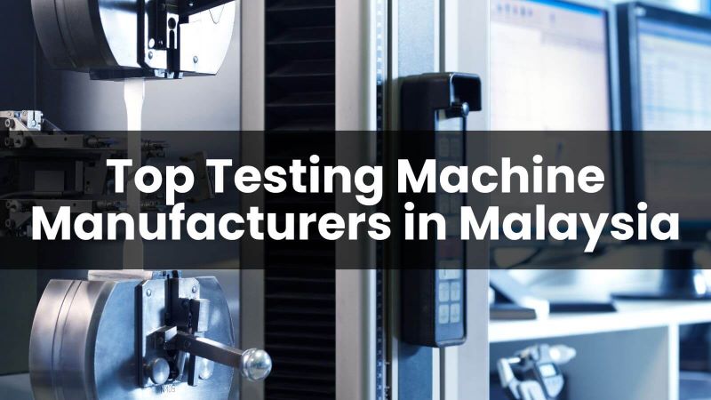 Top 5 Testing Machine Manufacturers in Malaysia - WTS