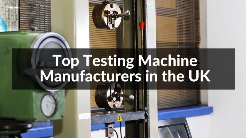 Top 5 Testing Machine Manufacturers in the UK - WTS