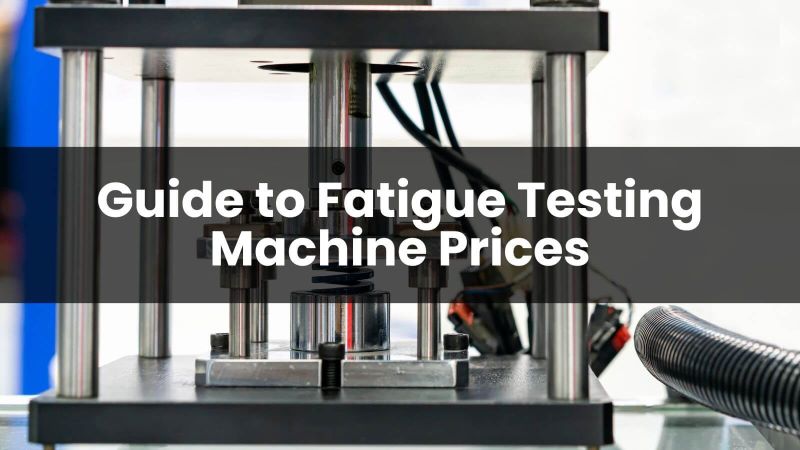 How Much Does a Fatigue Testing Machine Cost? 2025 Price List- WTS