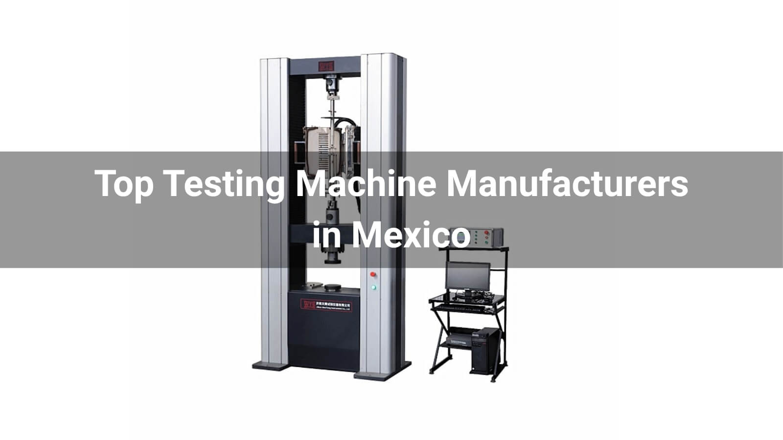 Top 5 Testing Machine Manufacturers in Mexico 2025 - WTS